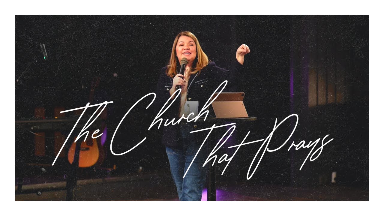 The Church That Prays - Pastor Patsy Rodriguez - YouTube