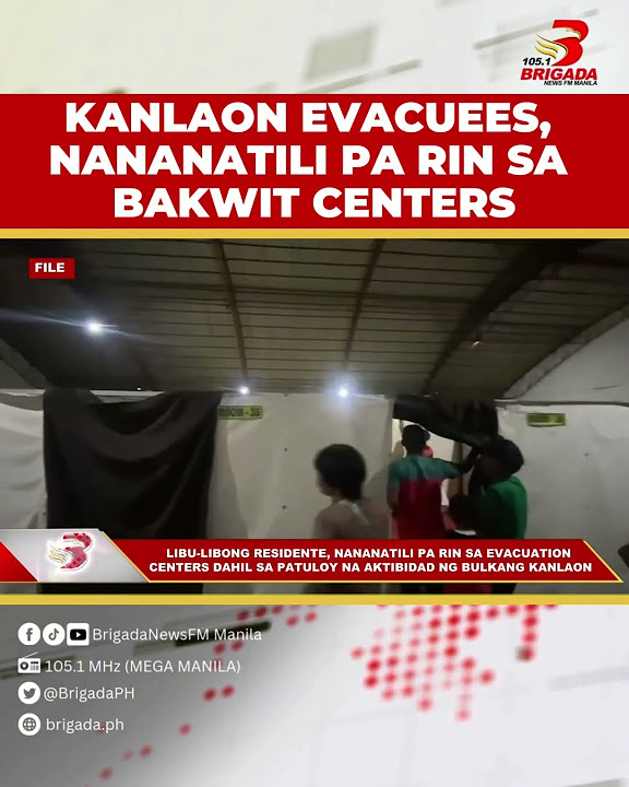 Libu-libong residente, nananatili pa rin sa evacuation centers dahil sa patuloy na aktibidad ng ...