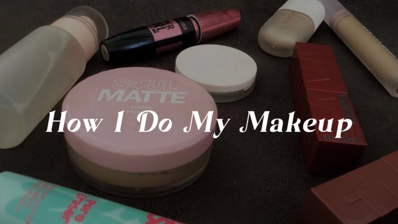 How I Do My Makeup - YouTube
