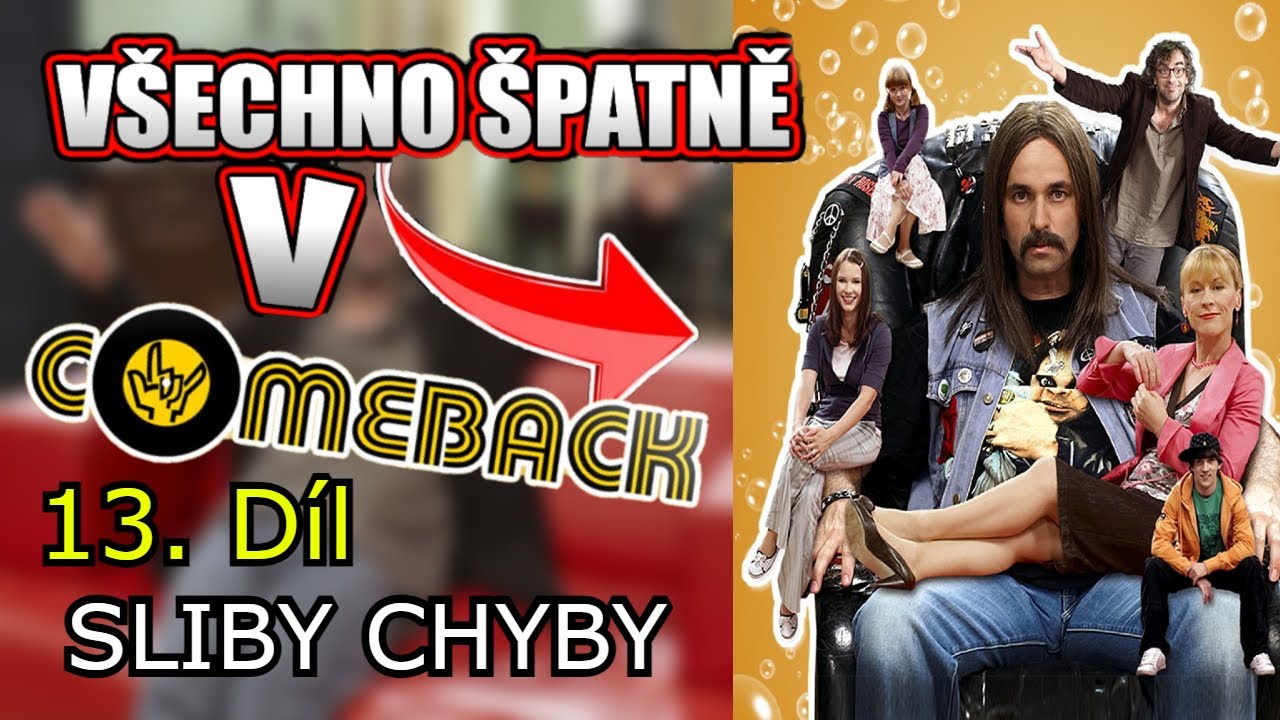 Všechno Špatně v Comeback 13 - Sliby Chyby - YouTube