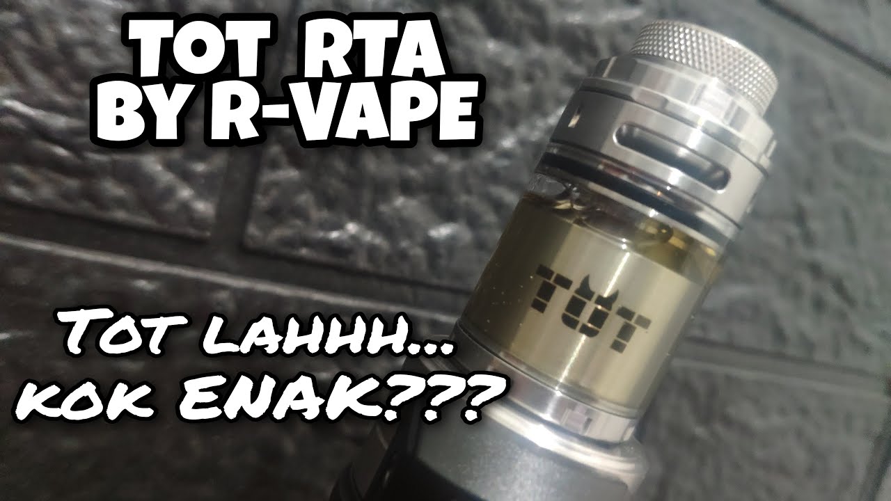 TOT RTA by R-VAPE | NGE-TOT AJA LAHH.... - YouTube