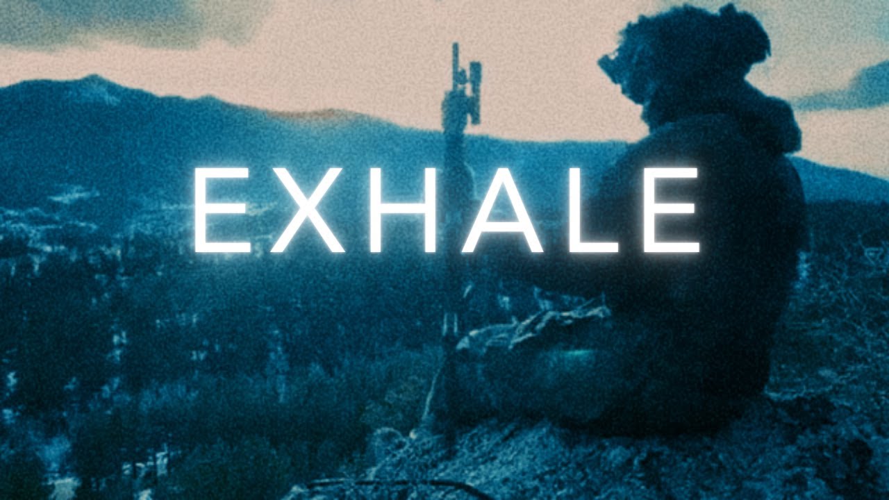 E X H A L E - YouTube