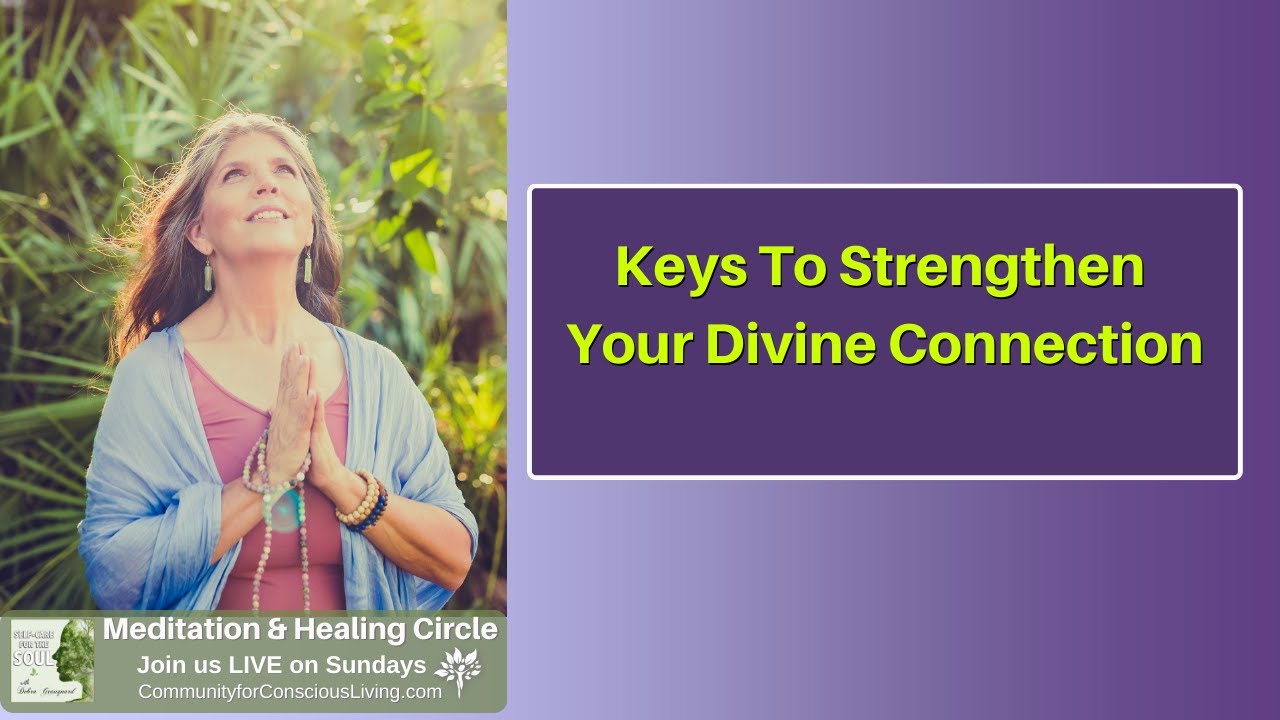 4 Keys To Strengthen Your Divine Connection - YouTube