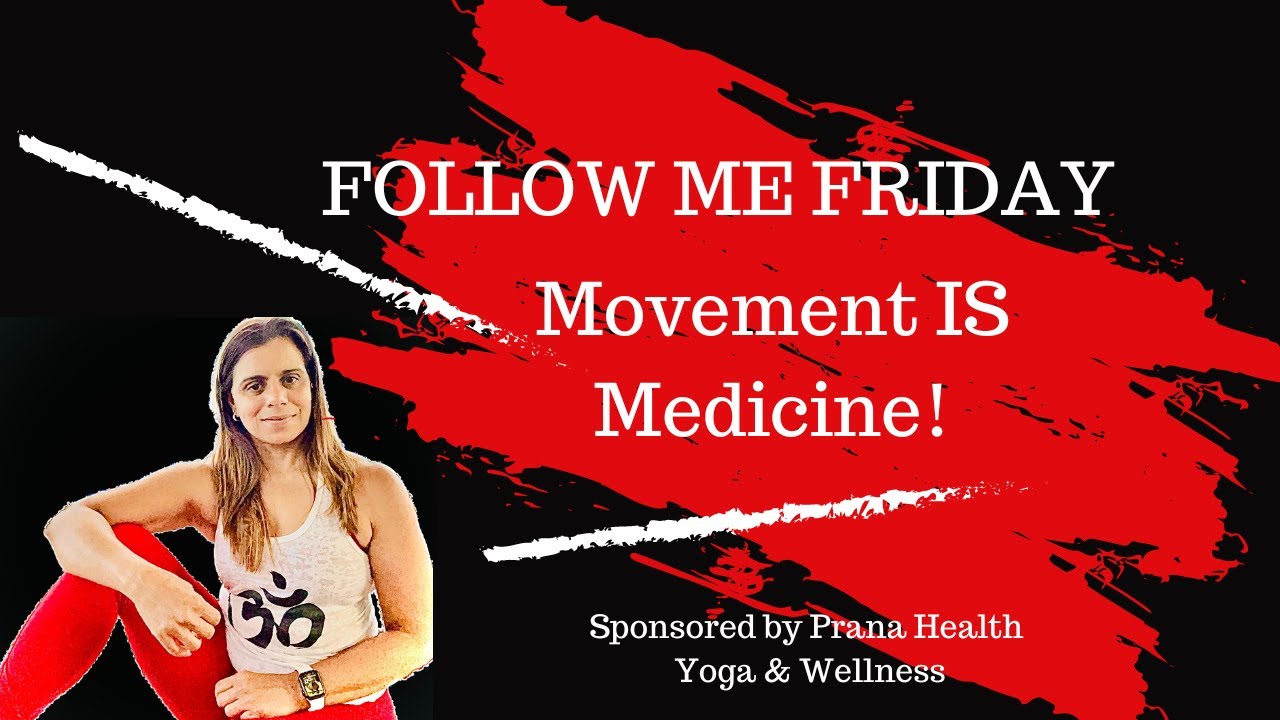 Follow Me Friday - Movement IS Medicine - YouTube