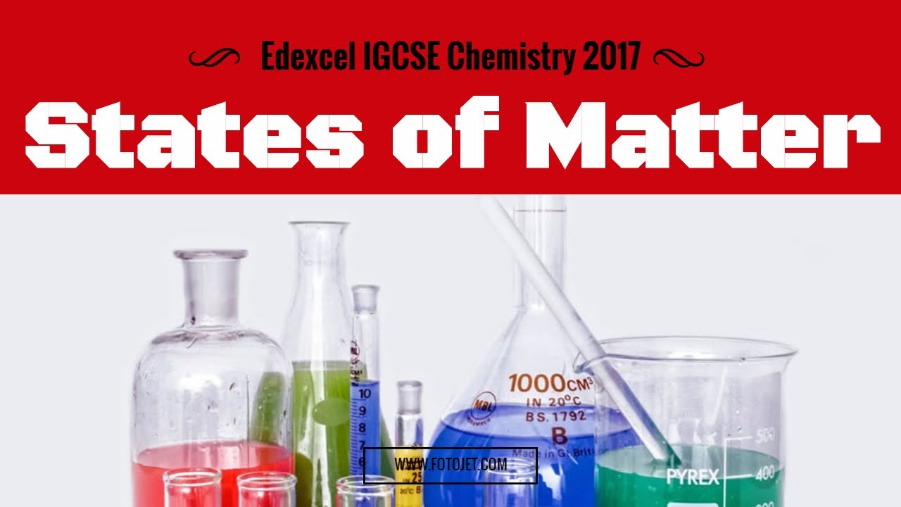 Edexcel IGCSE Chemistry 2017 1 1 1 2 States Of Matter YouTube edexcel-igcse-chemistry-2017-1-1-1-2-states-of-matter-youtube
