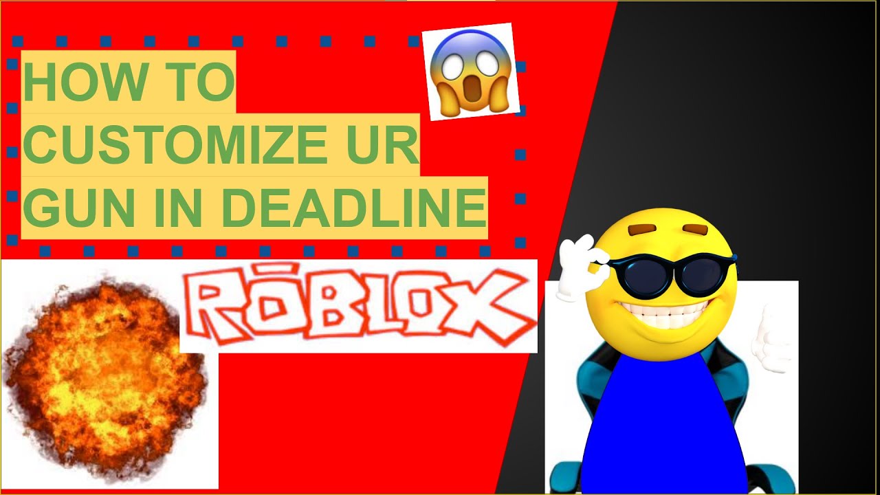 HOW TO CUSTOMIZE YOUR GUN IN DEADLINE ROBLOX (GONE WRONG) (AT 3AM ...
