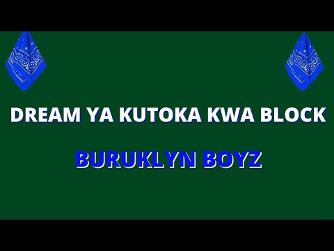 BURUKLYN BOYZ - DREAM YA KUTOKA KWA BLOCK (Official Lyrics) - YouTube