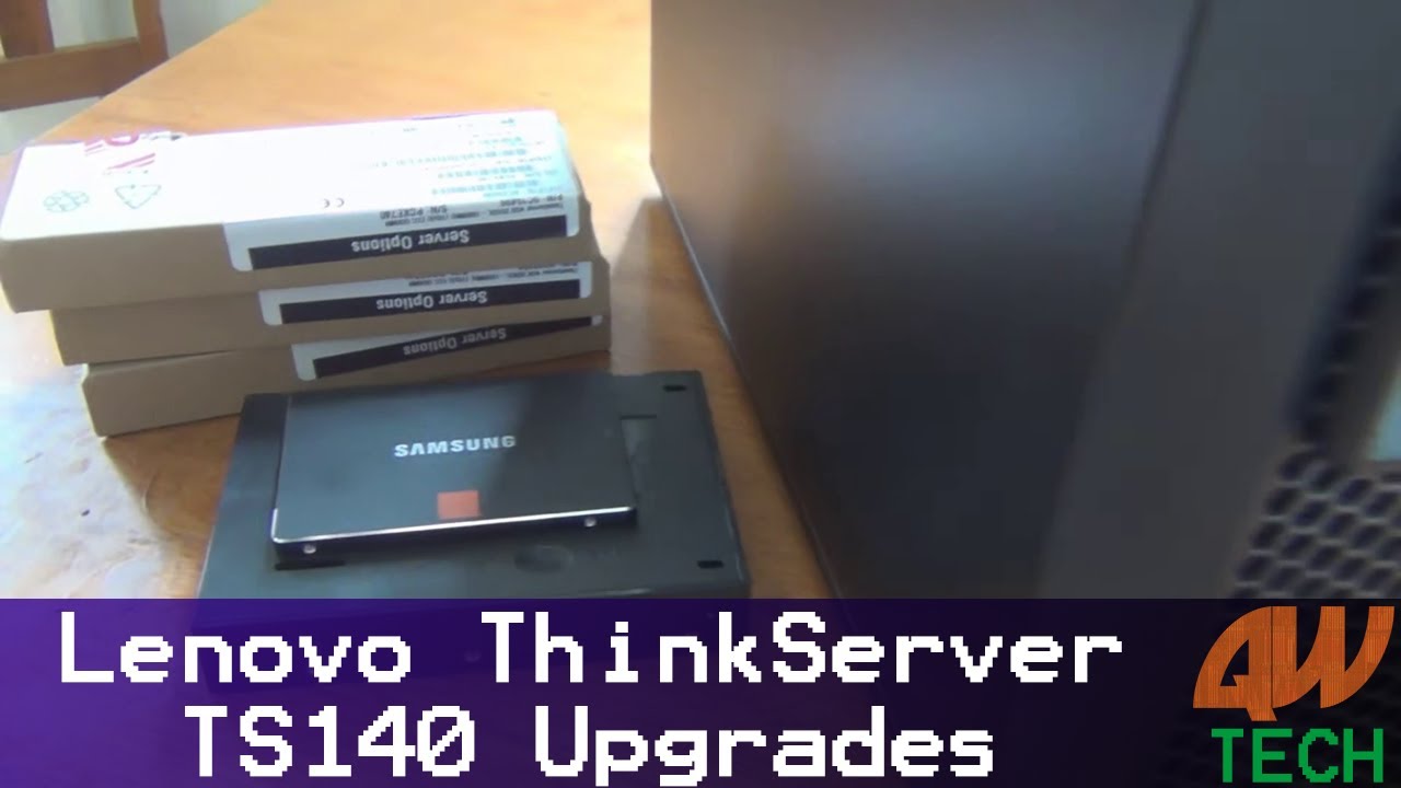 Lenovo ThinkServer TS140 SSD and Memory Upgrade - YouTube