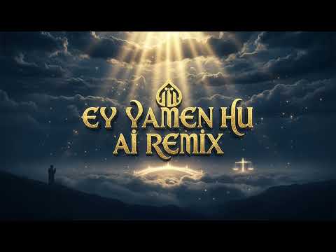 EY YAMEN HU Aİ REMİX (İLAHİ) | Siber Armoni
