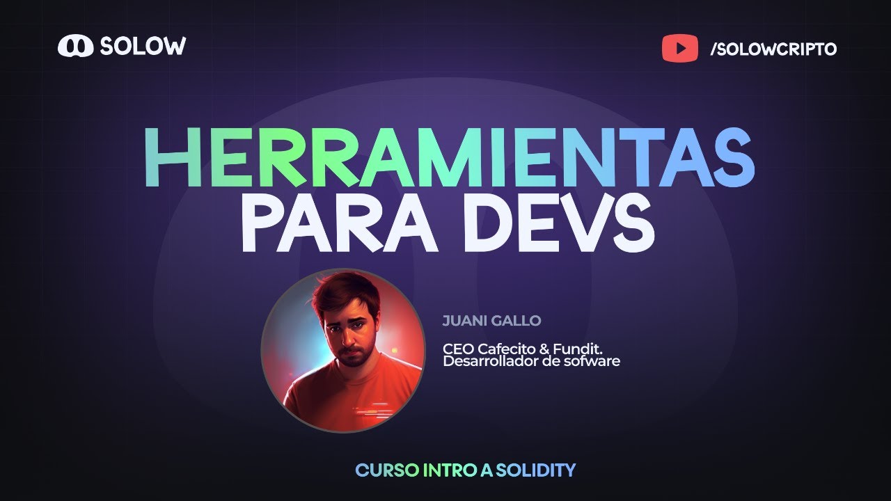 Herramientas para Devs - Curso Intro a Solidity - Clase 8 - YouTube