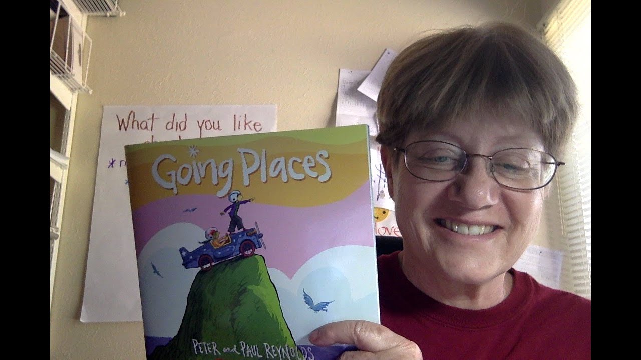 Going Places by Peter and Paul Rynolds read aloud by MMclaughlin - YouTube