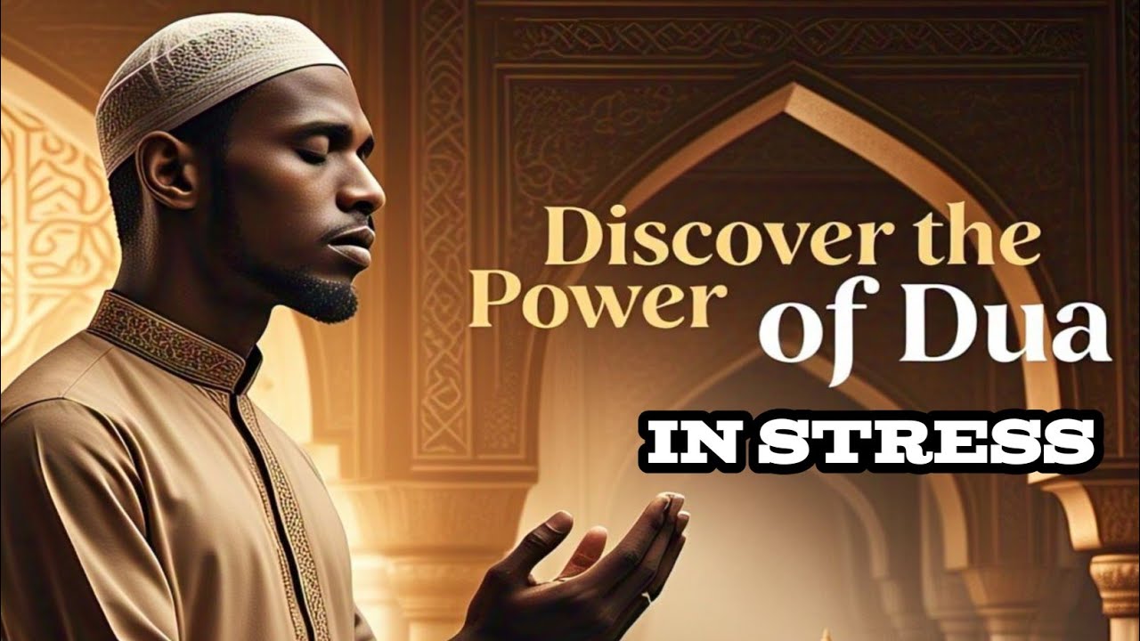 Discover the Power Of Dua in Stress|| Dua(Prayer) Power - YouTube