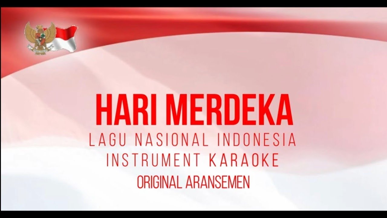 HARI MERDEKA - LAGU NASIONAL INDONESIA ( KARAOKE ) 17 AGUSTUS 45 ...