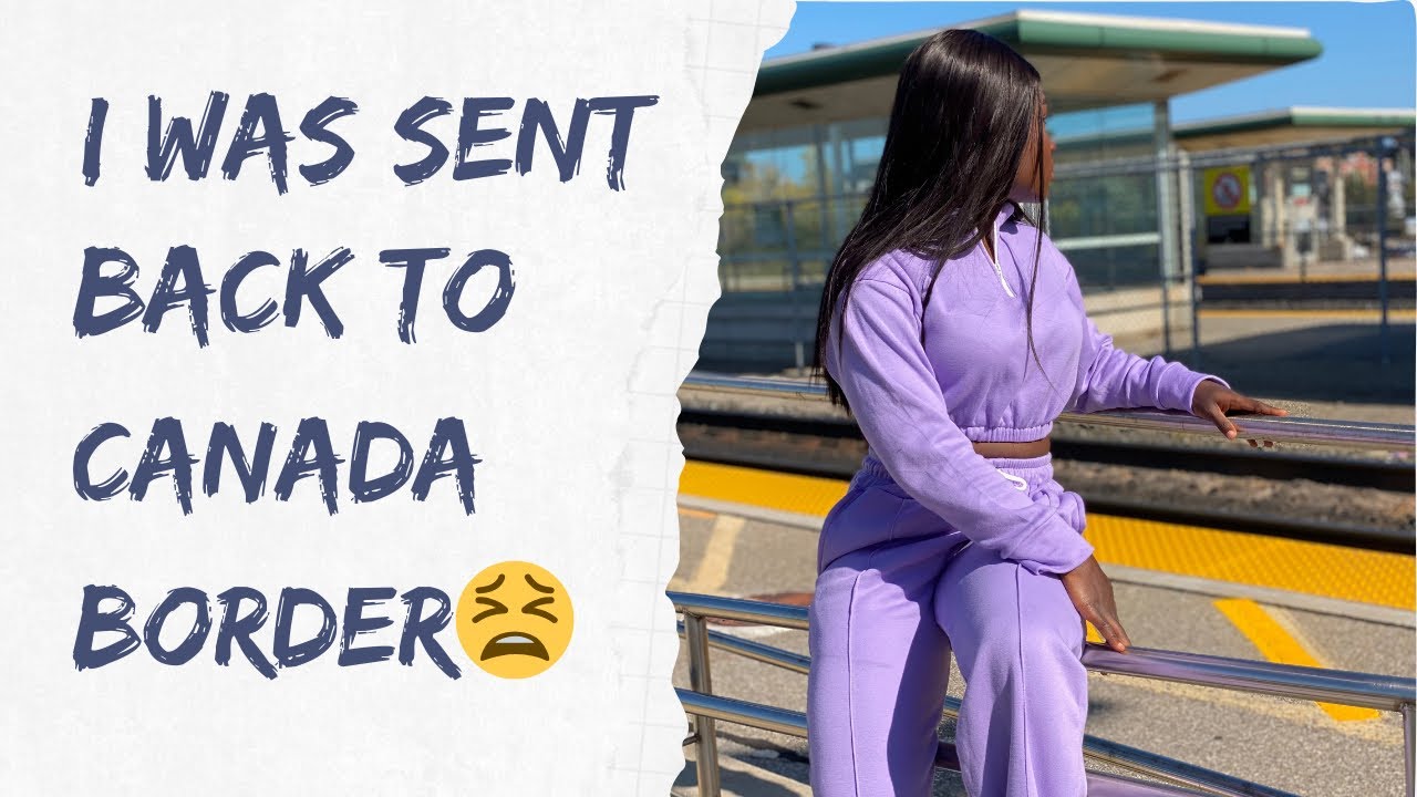 I WAS SENT BACK TO CANADA BORDER😔|| GETTING MY SIN, BANK ACCOUNT AND ...