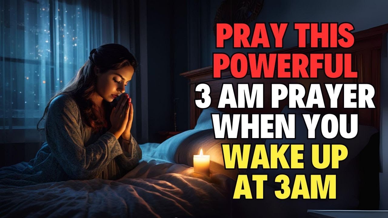 Pray This Powerful 3 Am Prayer When You Wake Up at 3AM - YouTube