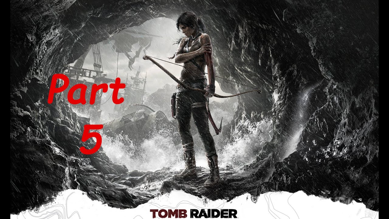 A Survior Born Tomb Raider 2013 Part 5 - YouTube