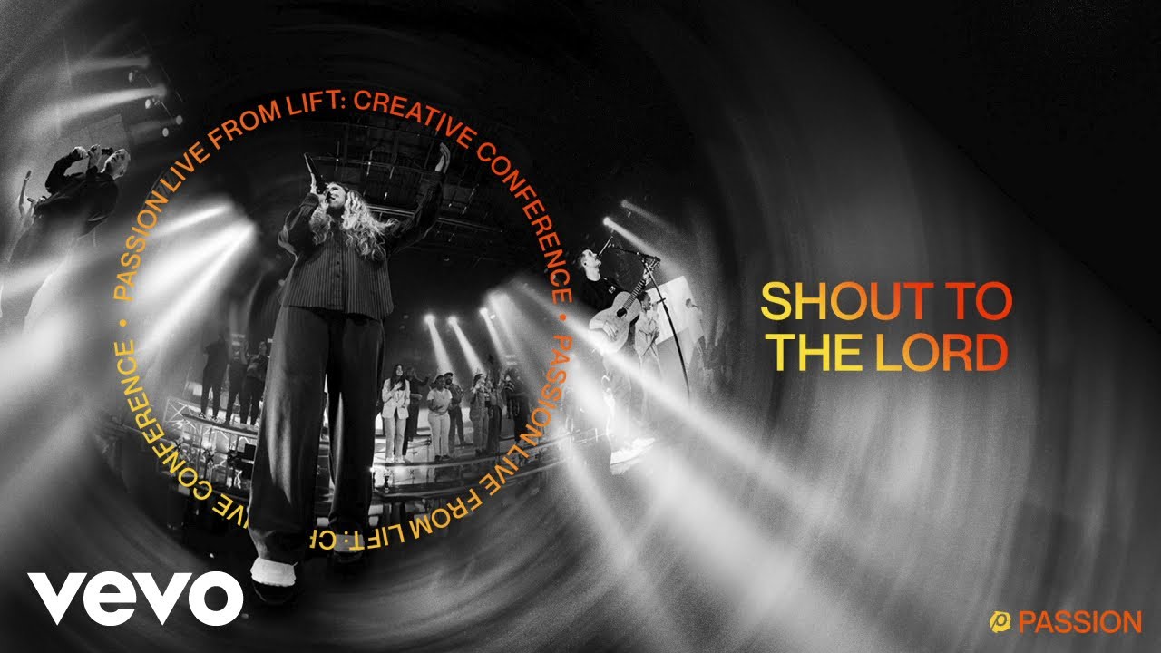 Passion - Shout To The Lord (Audio / Live From LIFT: Creative Conference, 2023) ft. Jourdan ...