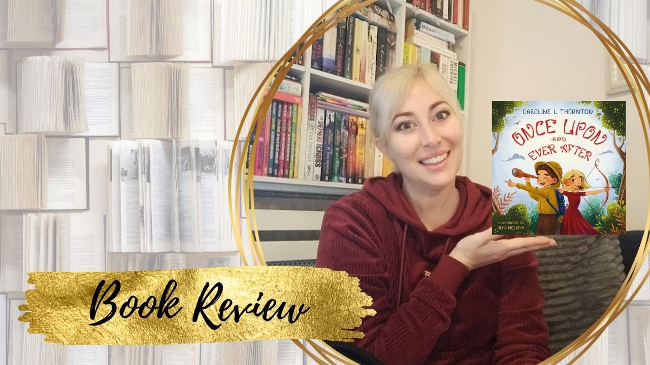Book Review: Once Upon and Ever After by Caroline L Thornton - YouTube