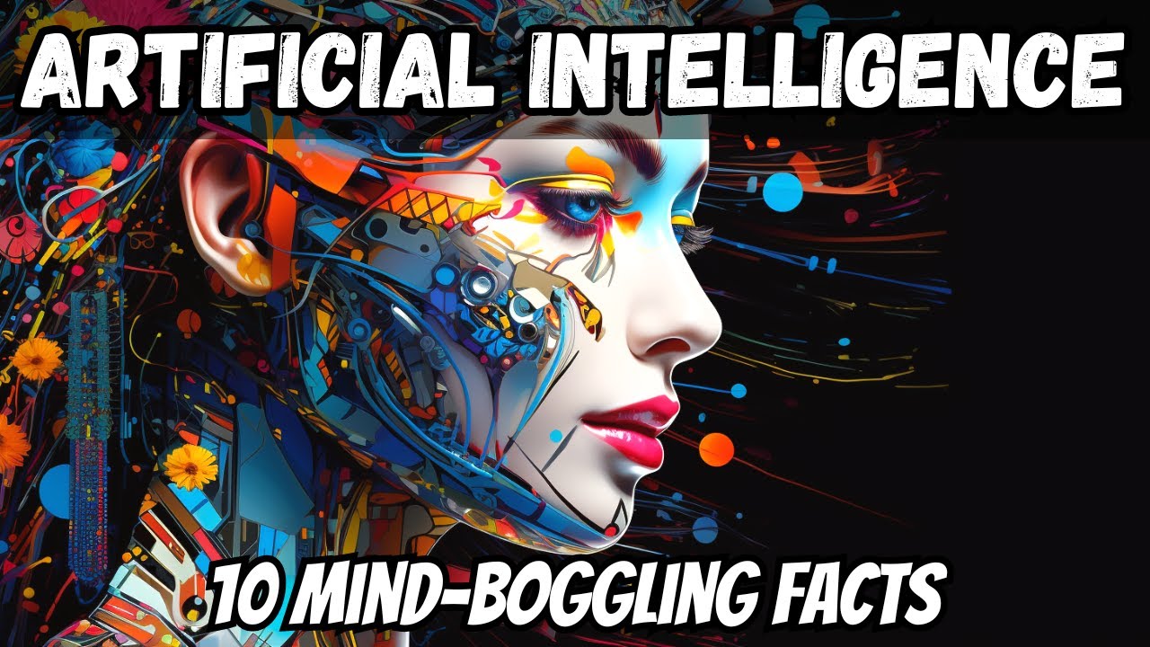10 Mind-Boggling Facts About ARTIFICIAL INTELLIGENCE - YouTube