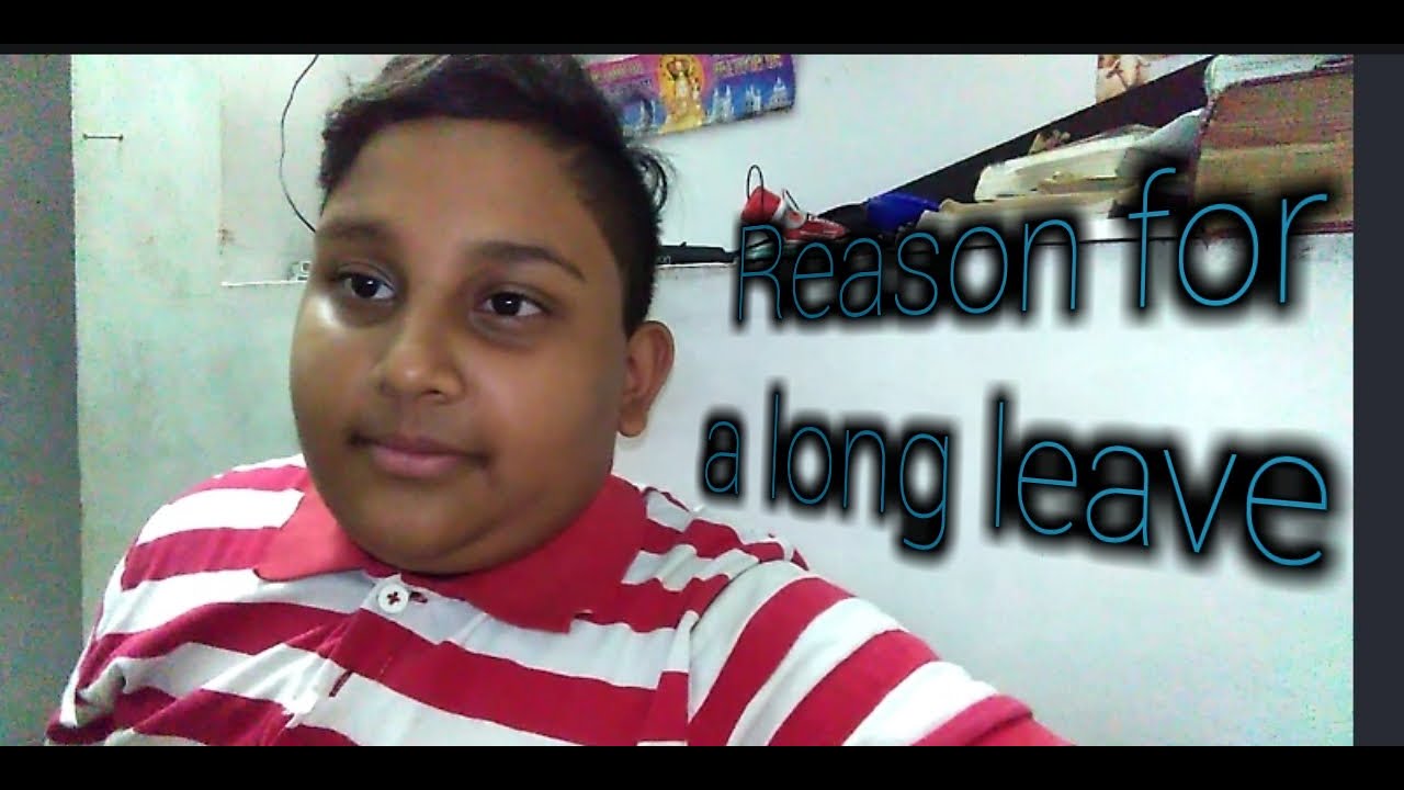 Reason for a long leave - YouTube