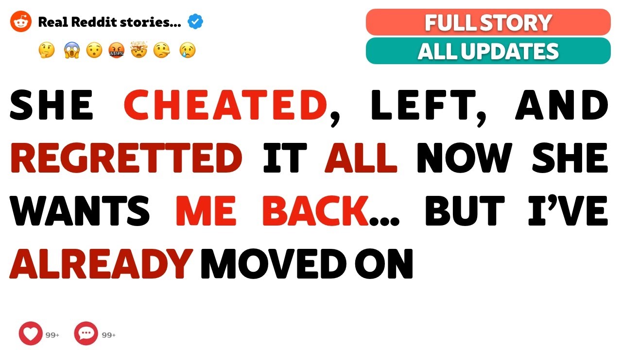 She Cheated and Left Me — Now She Wants Me Back... But It’s Too Late ...
