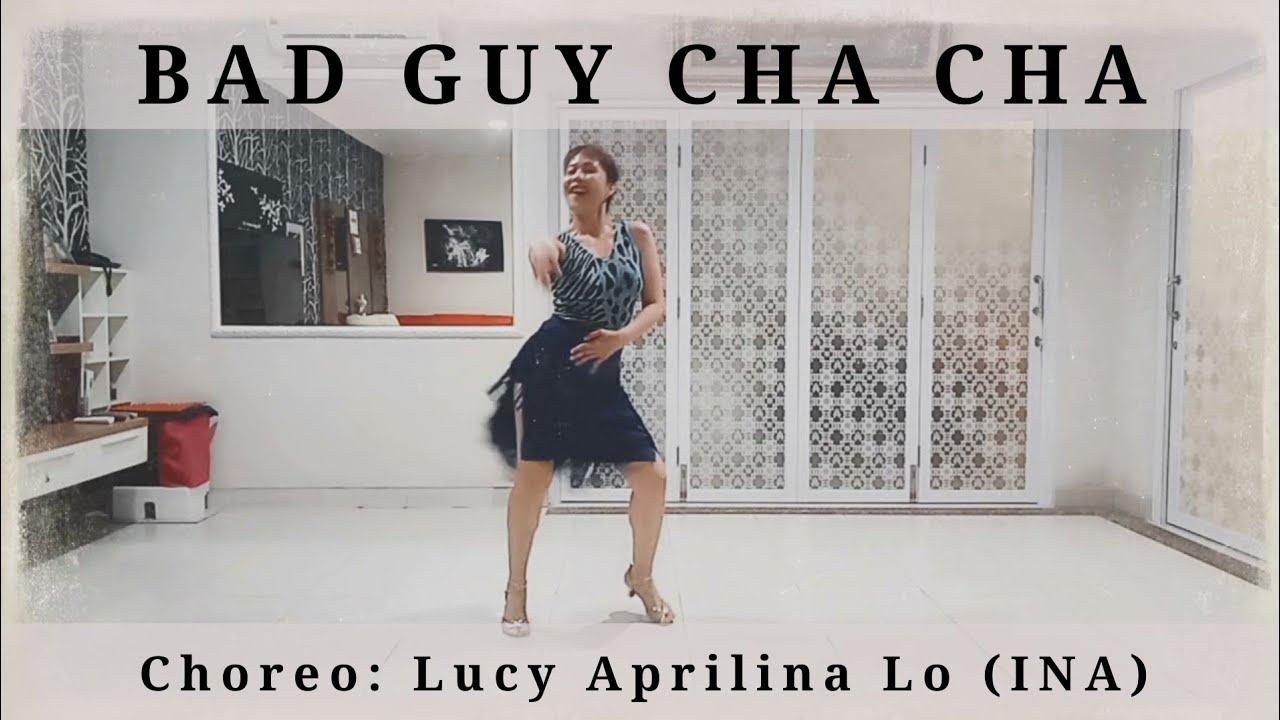 Bad Guy Cha Cha - Choreographer: Lucy Aprilina Lo (INA) - YouTube