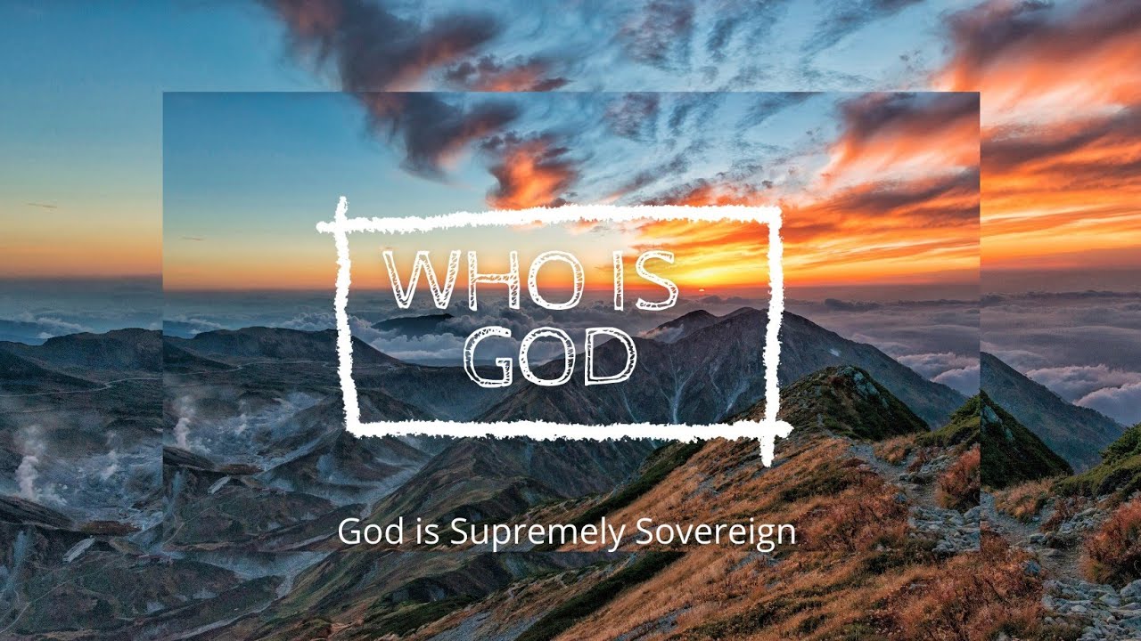 God is Supremely Sovereign - YouTube