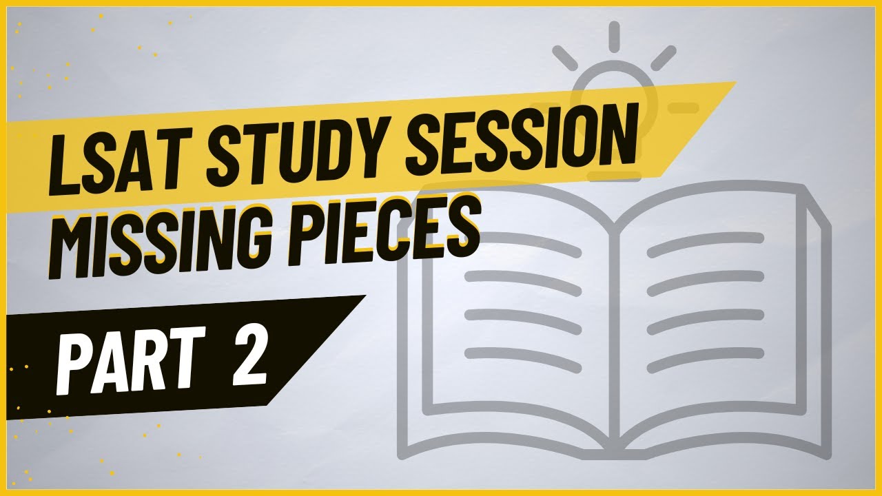 The Key Things For An Effective LSAT Study Session - Part 2 - YouTube