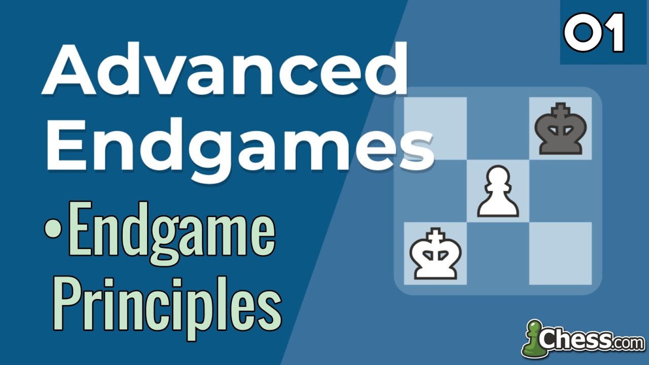 01. Endgame Principles [ Advanced Endgames ] Chess Lessons - Chess.com ...