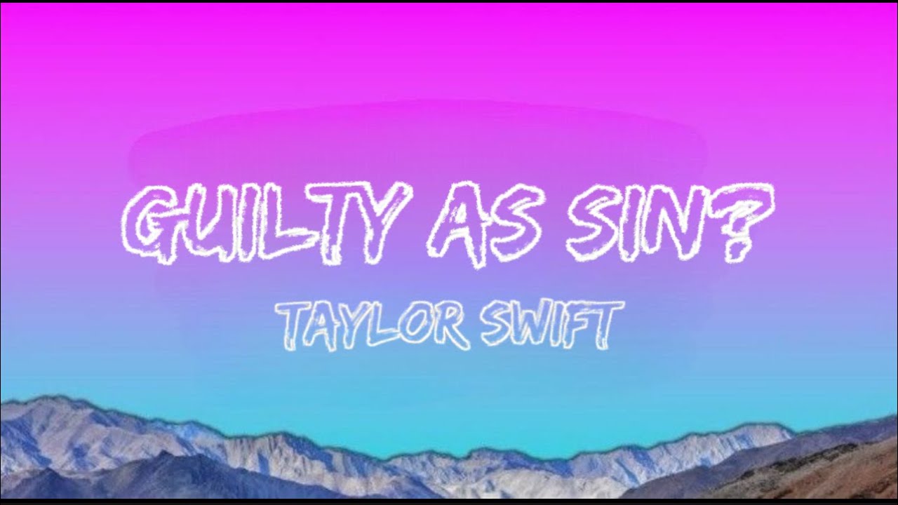 Taylor Swift - Guilty As Sin? // Lyrics - YouTube