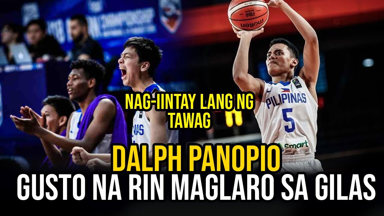 Dalph Panopio Gusto Makapaglaro sa Gilas Pilipinas kasama sina Kai ...