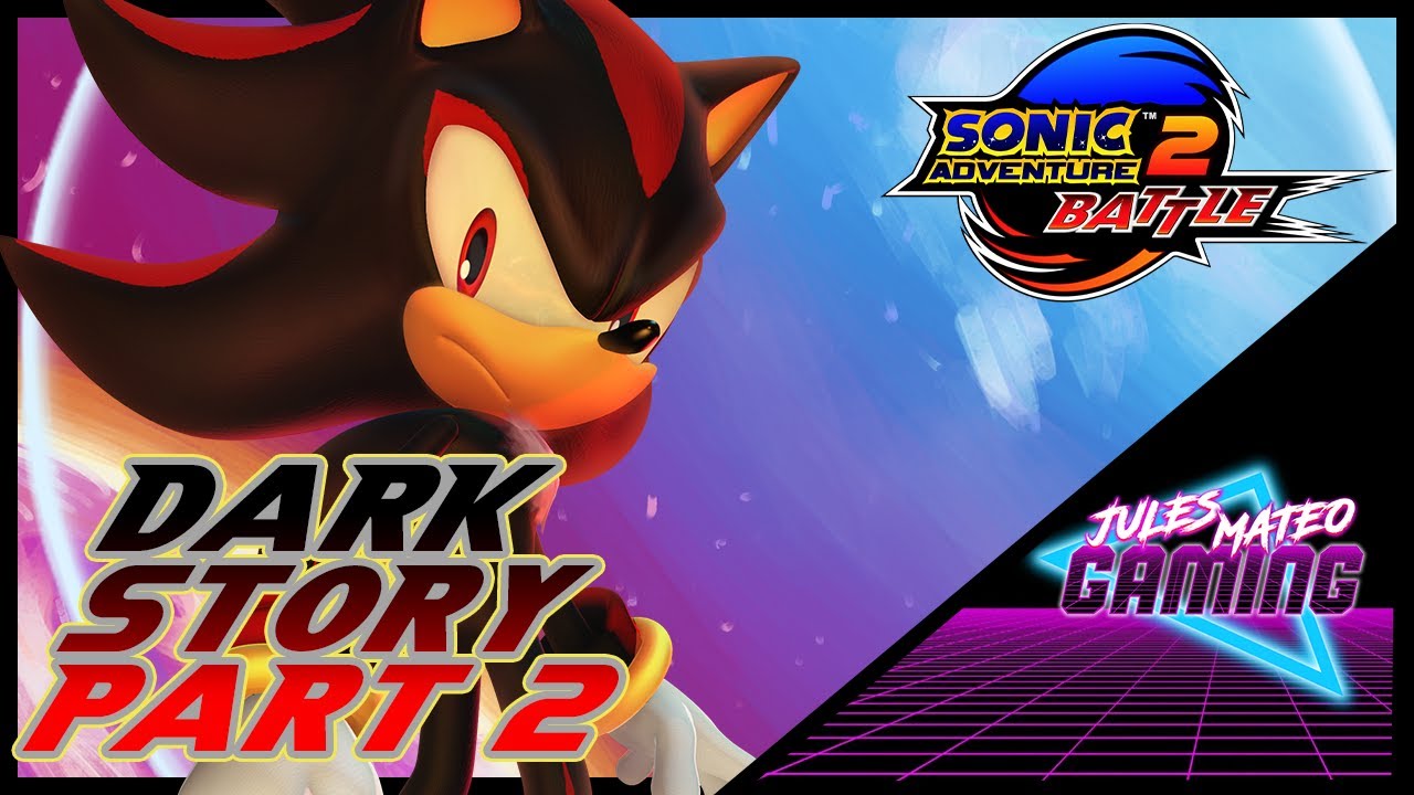 Sonic Adventure 2 Dark Story Part 2 HD 60 FPS - YouTube