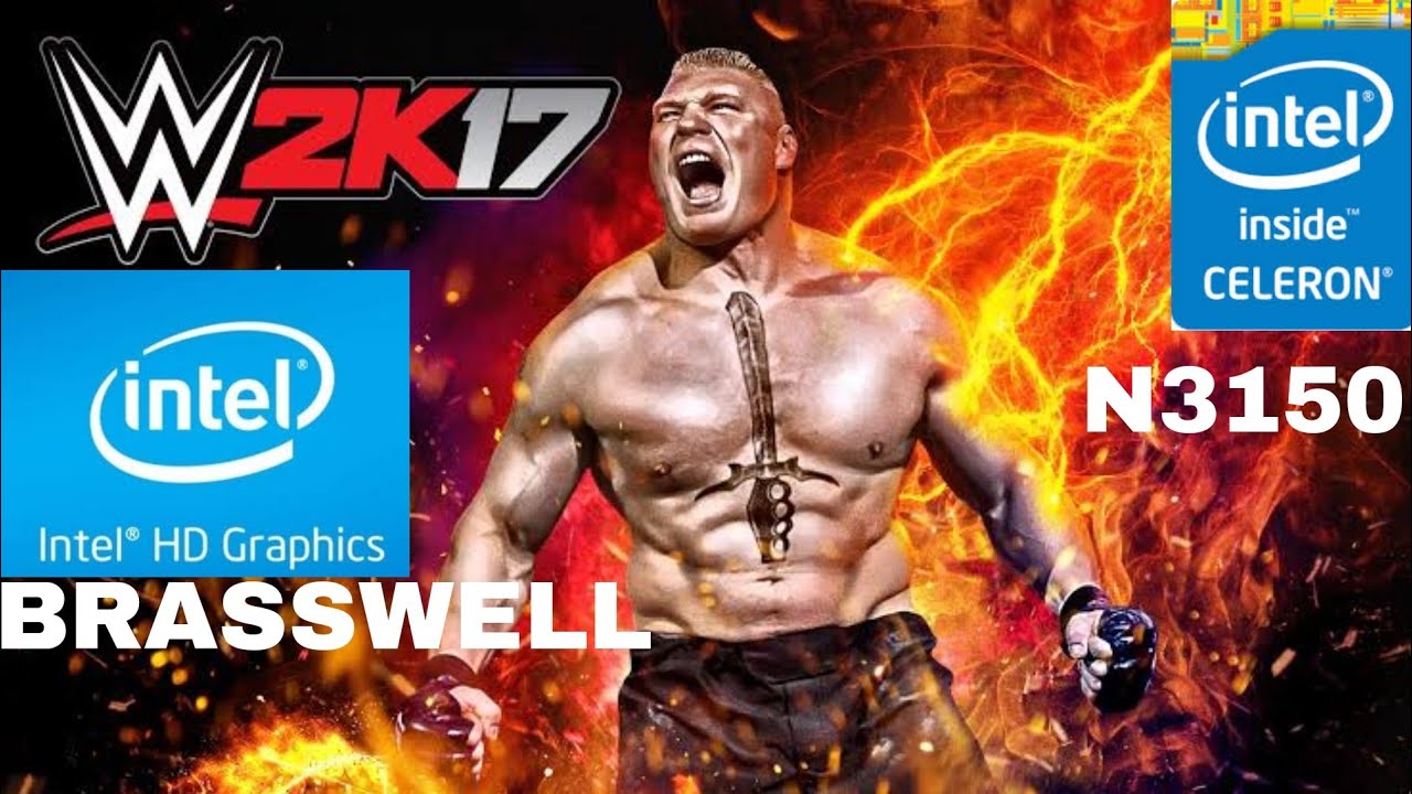 wwe 2k17 gaming in intel celeron n3150 intel hd graphics Braswell - YouTube