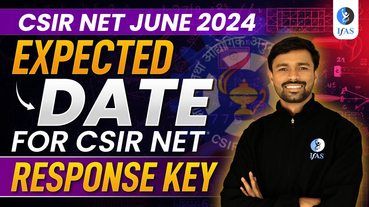 CSIR NET June 2024: Expected Dates for Response Key & Provisional ...