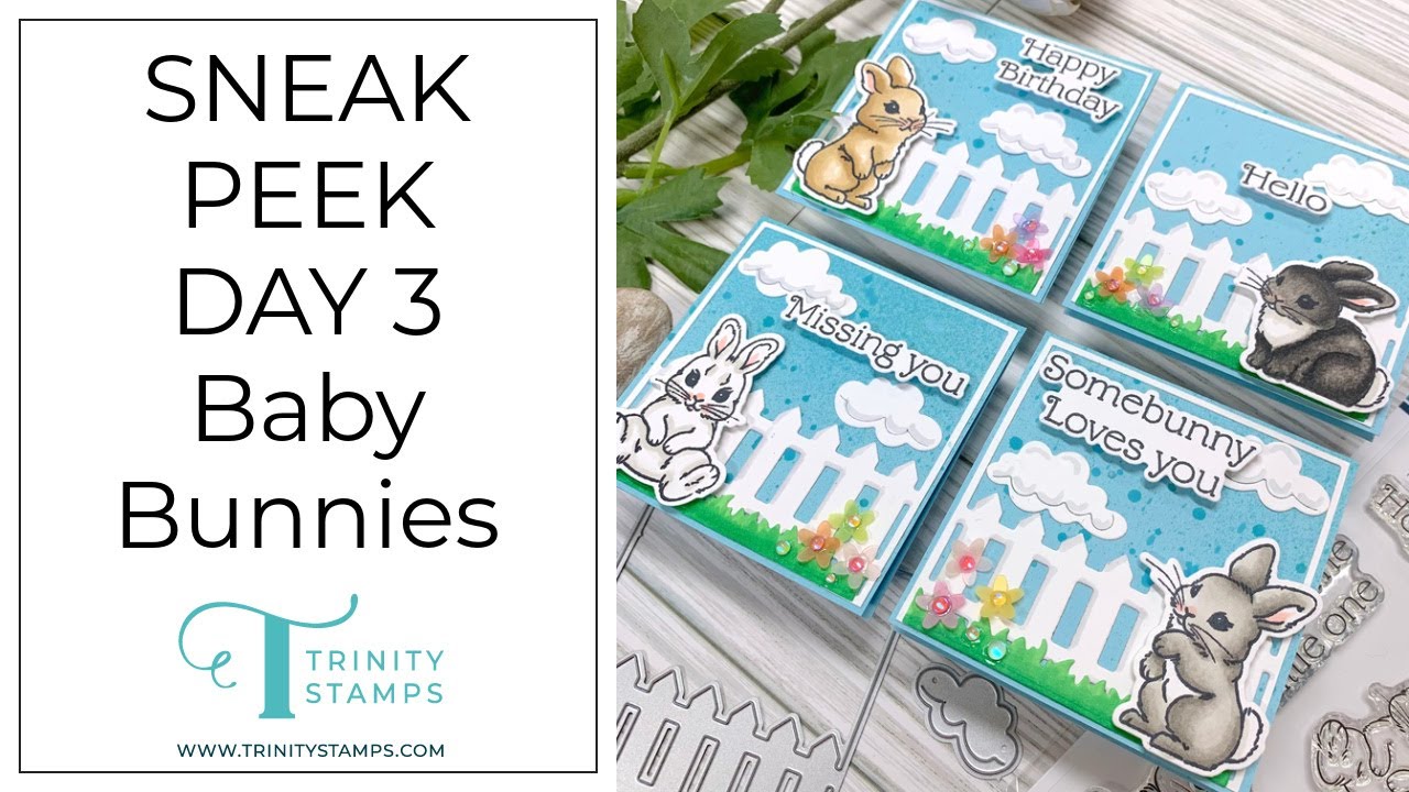 SNEAK PEEK DAY 3 - Baby Bunnies and Picket Fence with Trinity Stamps ...