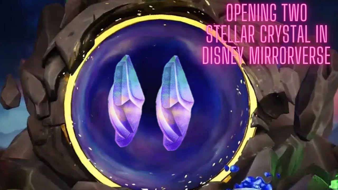 Opening two Stellar Crystals in Disney Mirrorverse. - YouTube