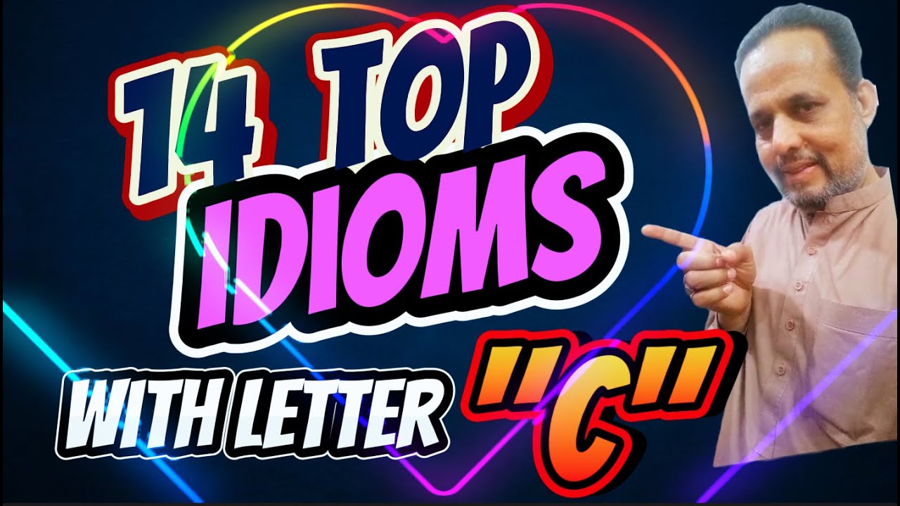 14 Top Idioms with Letter "C" | Exam Based Idioms | Imtihani Idioms ...