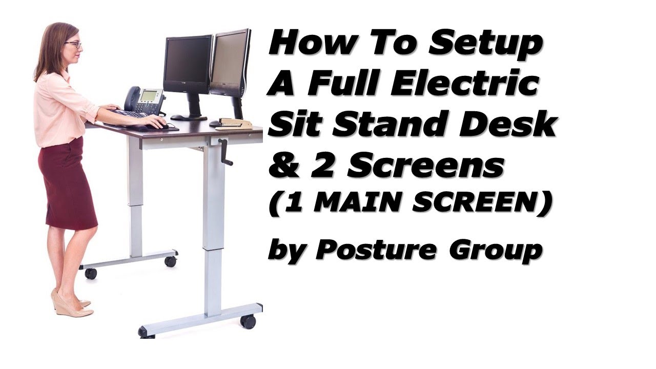How to Setup Sit Stand Electric Desk with 2 Screens by Posture Group ...