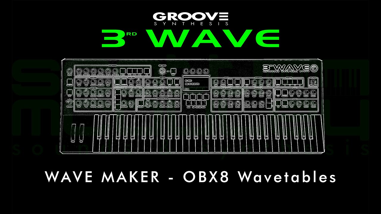 Groove Synthesis 3rd Wave - Wavemaker Generates Tables from OB-X8 - YouTube