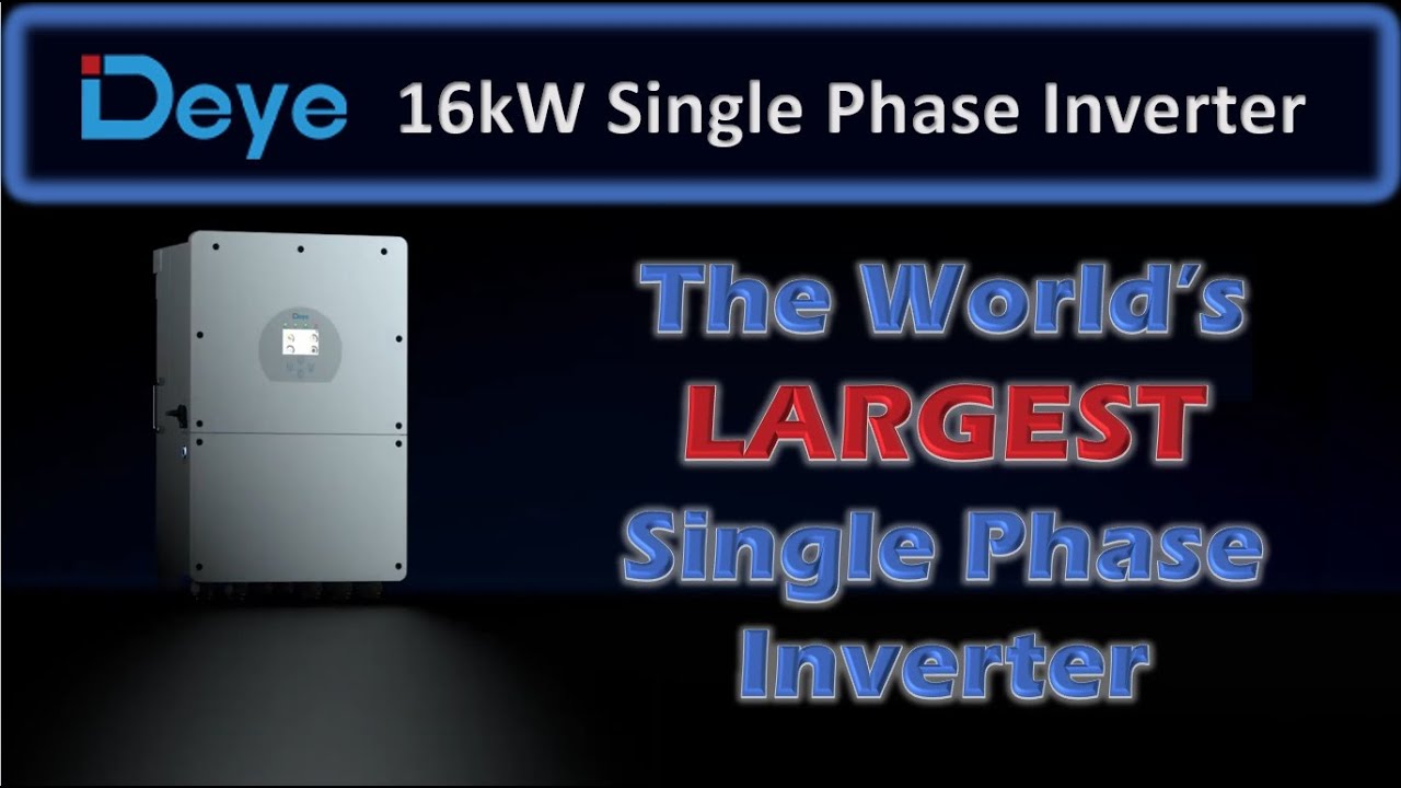 The World's LARGEST Single Phase Inverter! Deye 16kW Single Phase ...