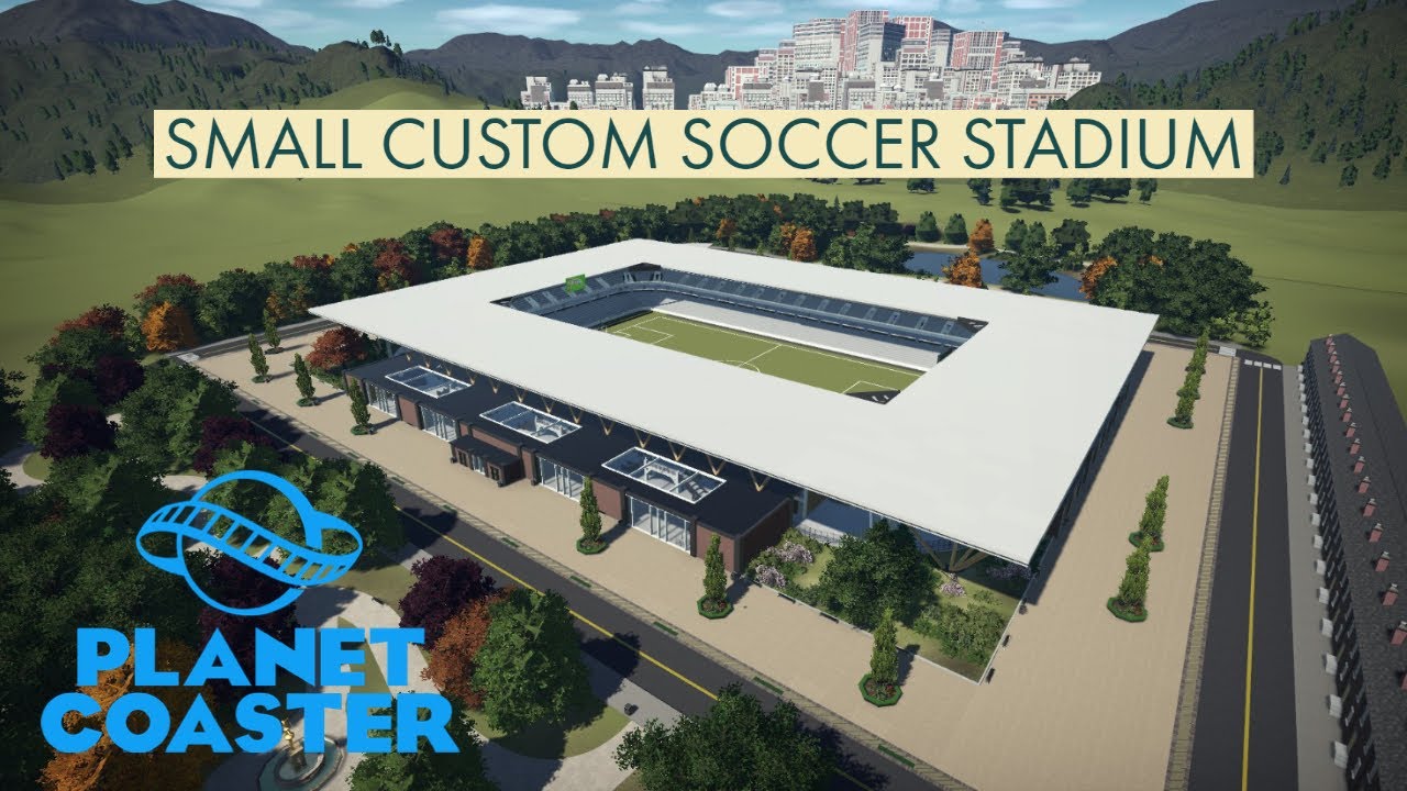 Small Custom Soccer Stadium | Planet Coaster - YouTube