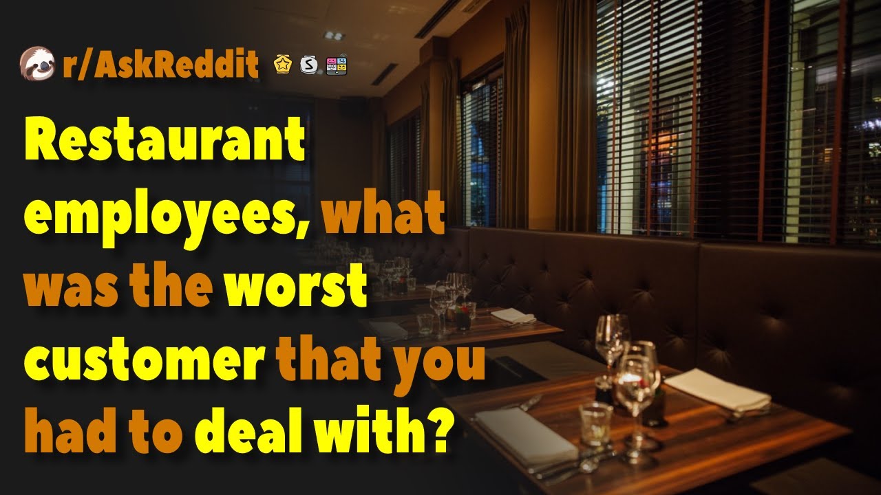 Restaurant Employees What Was The Worst Customer That You Had To Deal restaurant-employees-what-was-the-worst-customer-that-you-had-to-deal