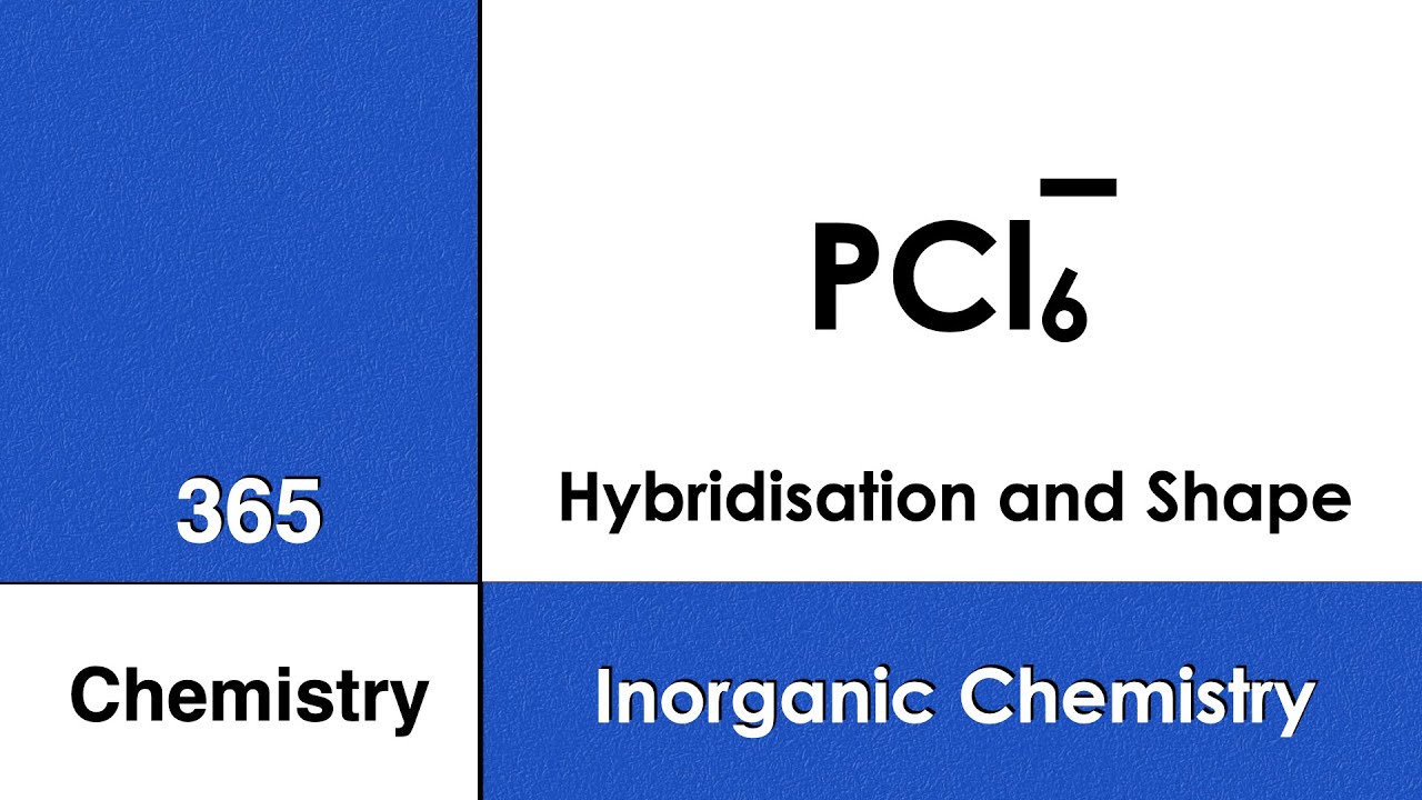 PCl6 | Phosphorus Hexachloride | Shape | Hybridisation | VSEPR ...