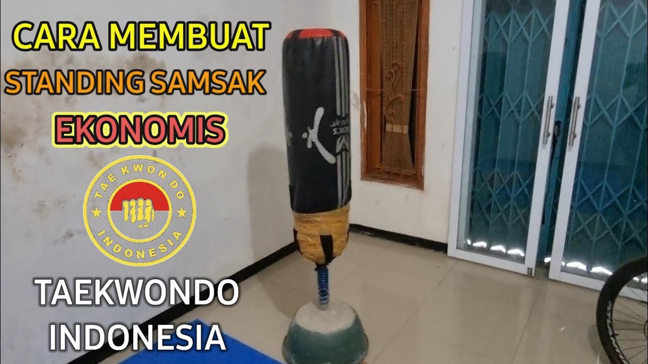 Cara membuat Standing samsak Taekwondo Indonesia - YouTube