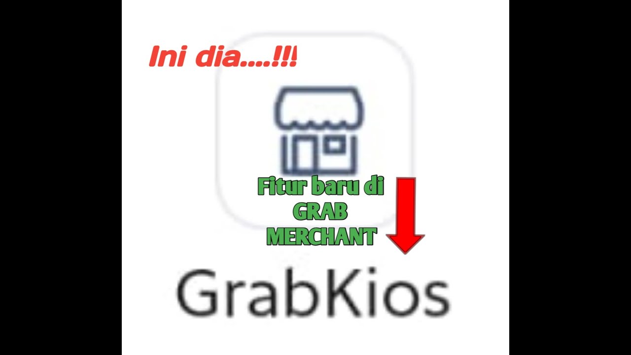 MEMPERKENALKAN FITUR GRAB KIOS YANG BARU - YouTube