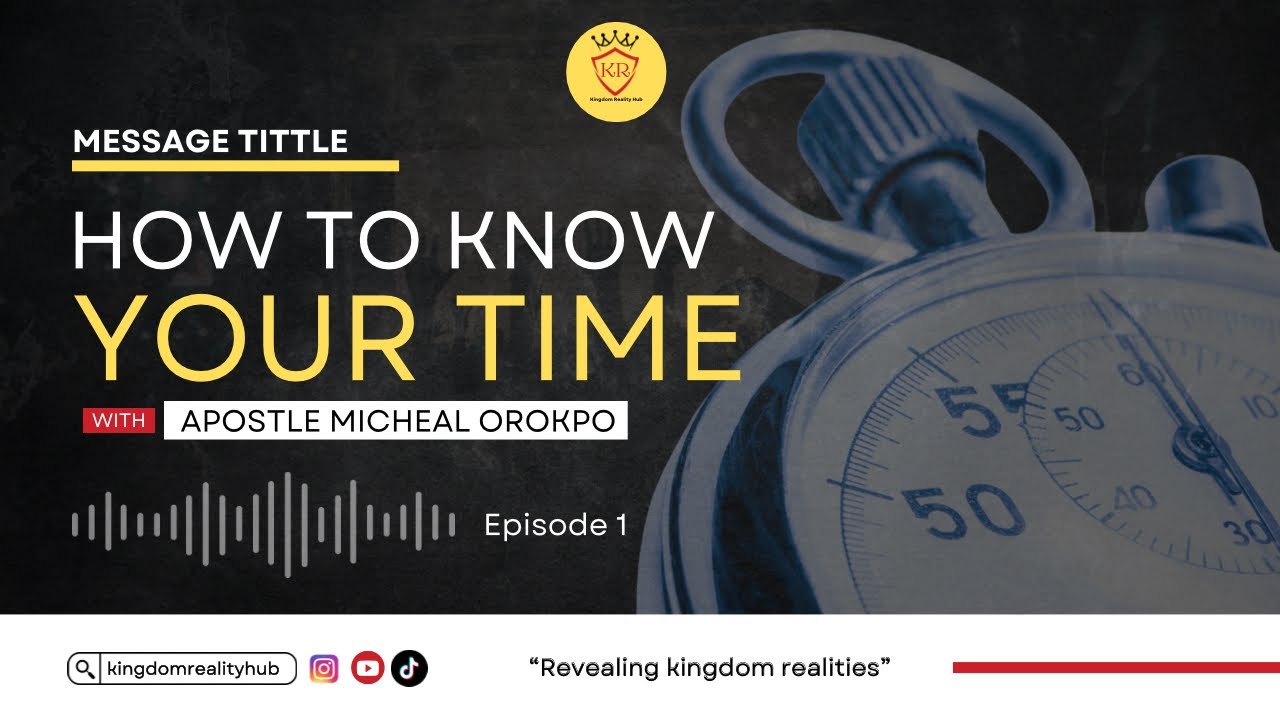 How to know your time. Episode 1 | Apostle Micheal Orokpo ...