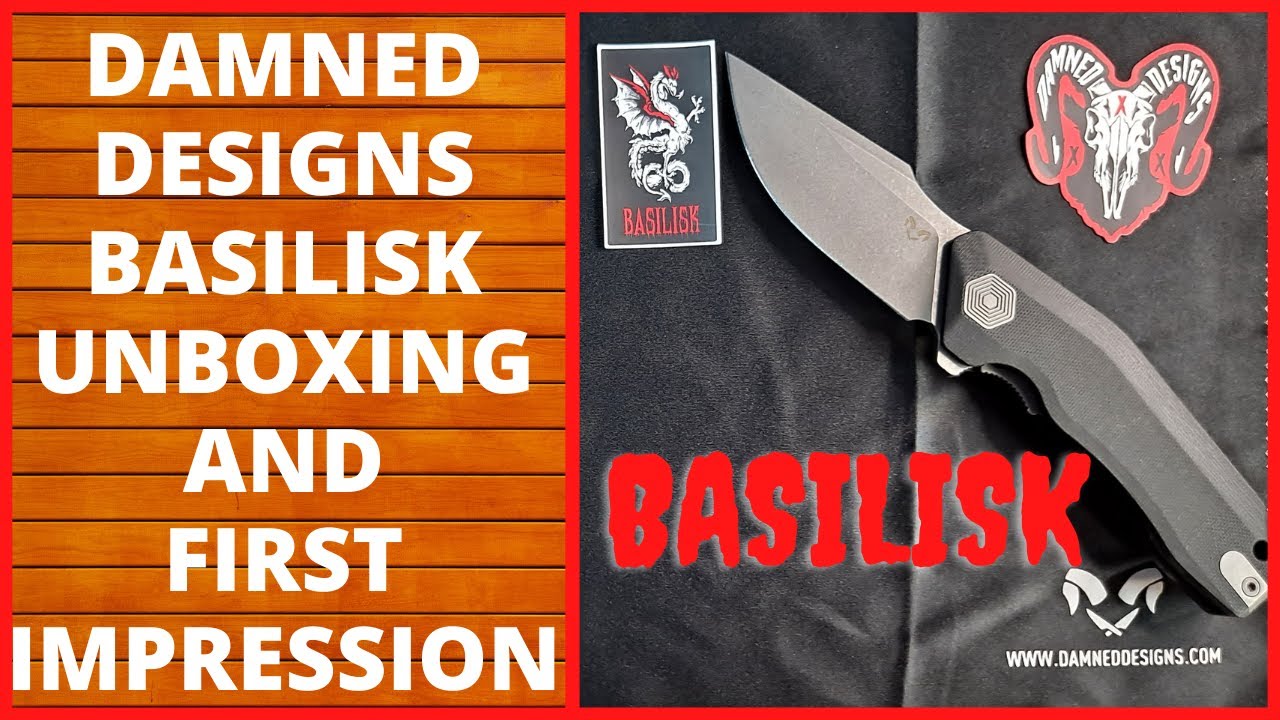 DAMNED DESIGNS BASILISK UNBOXING AND FIRST IMPRESSION, EVERYDAY CARRY ...