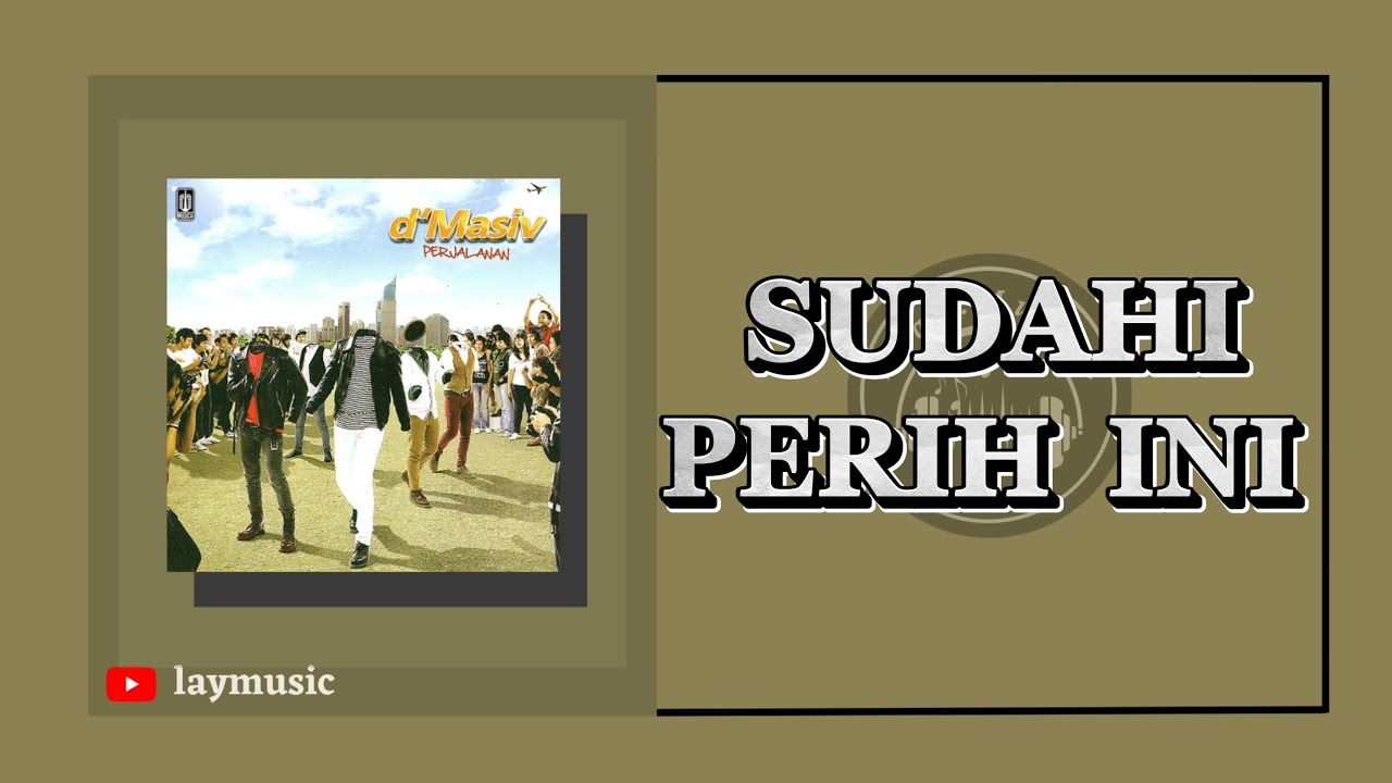 Sudahi Perih Ini - D'Masiv ( Lirik ) - YouTube