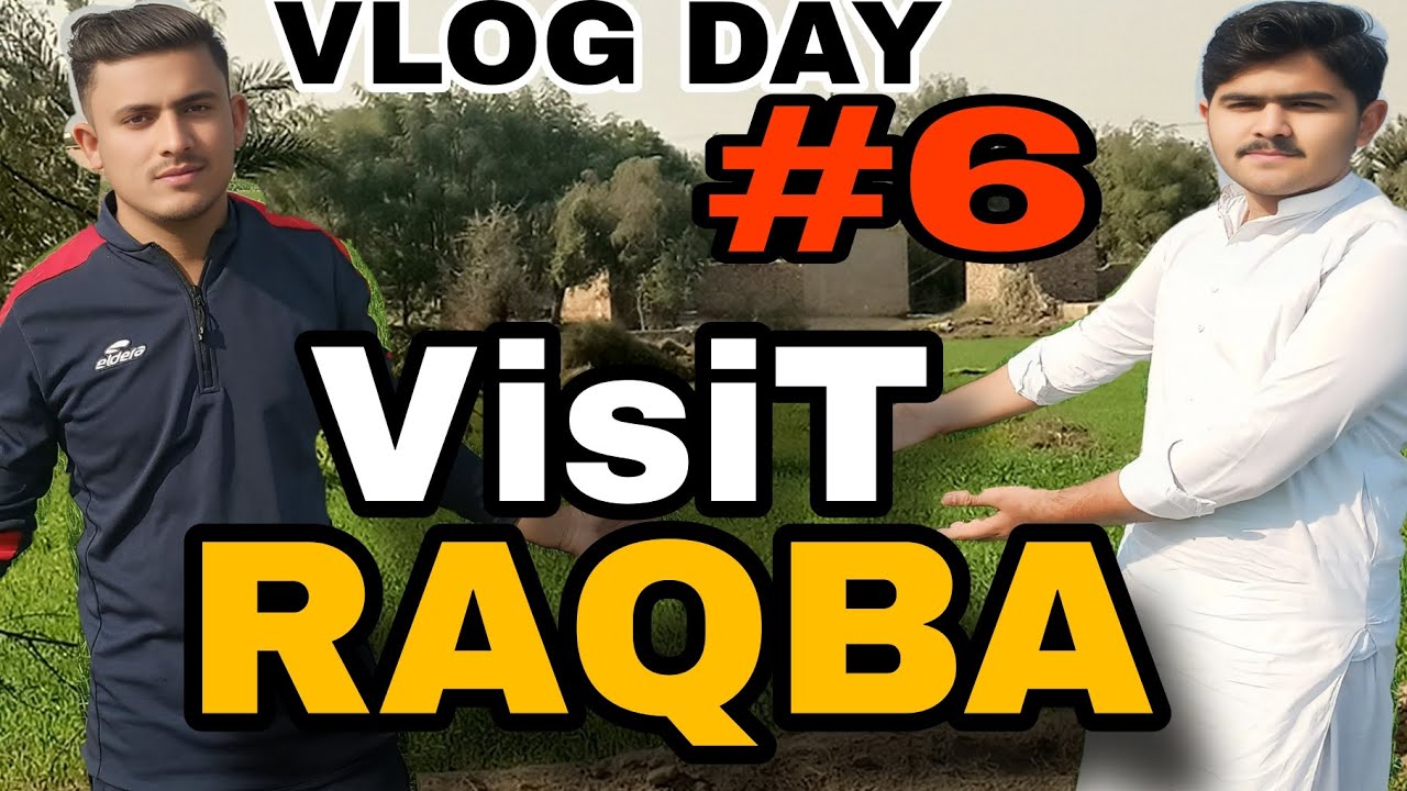 ViSiT RAQBA (NEW VLOG)#trending #vlog #crazyvlogs #kamrancrazyvlogs#rajabfamily #duckybhai - YouTube