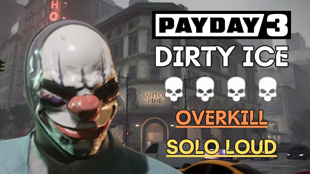Payday 3 Dirty Ice (OVERKILL, SOLO LOUD) - YouTube